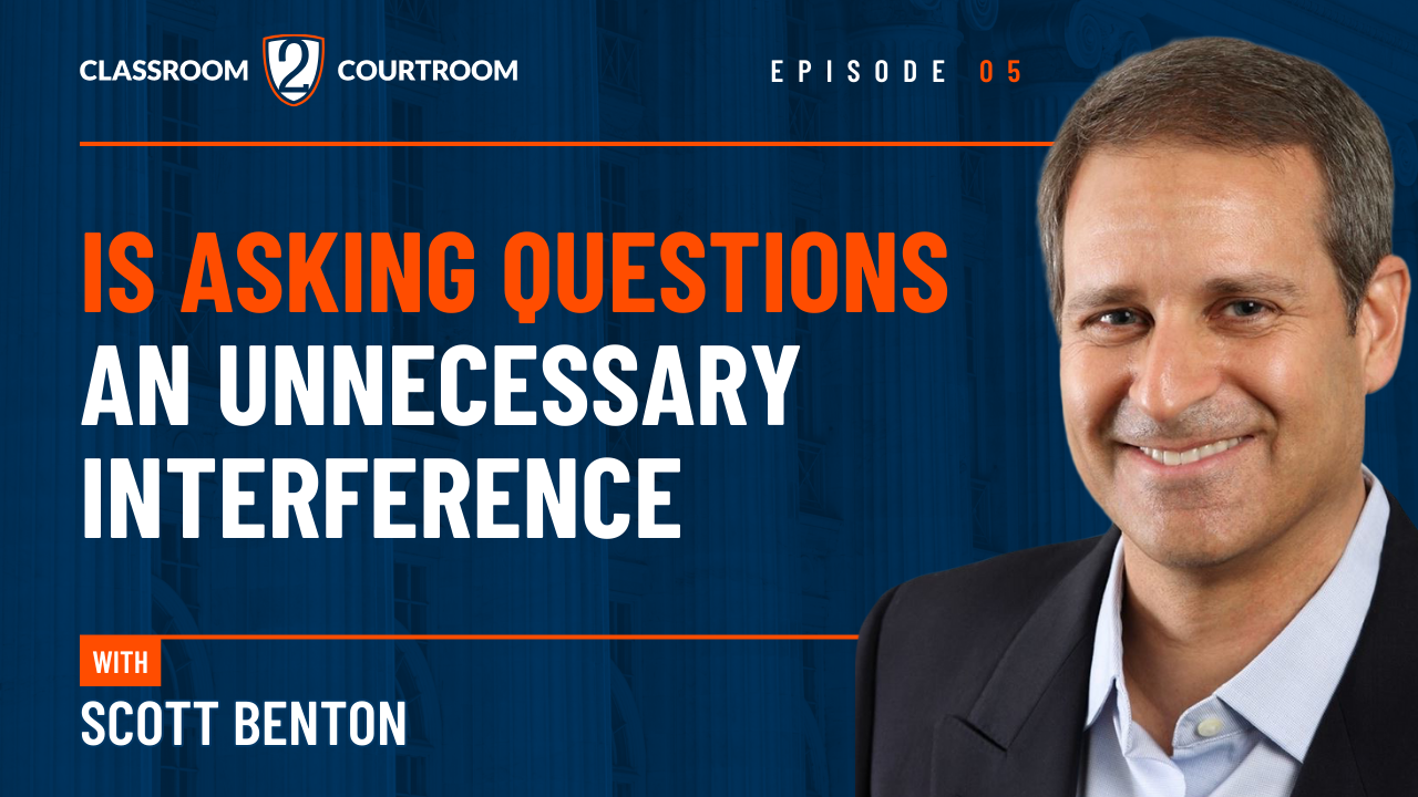 Is Asking Questions An Unnecessary Interference - Classroom 2 Courtroom