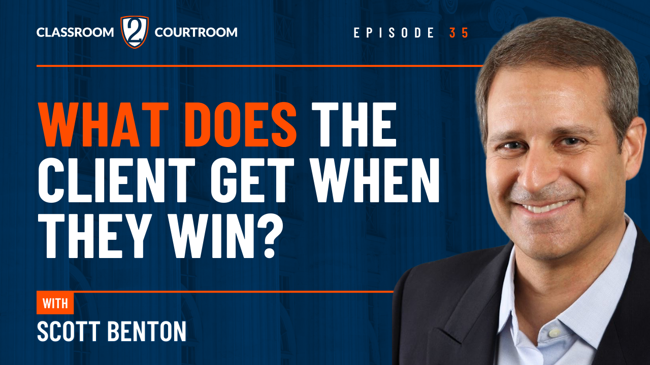 What Does The Client Get When They Win? - Classroom 2 Courtroom