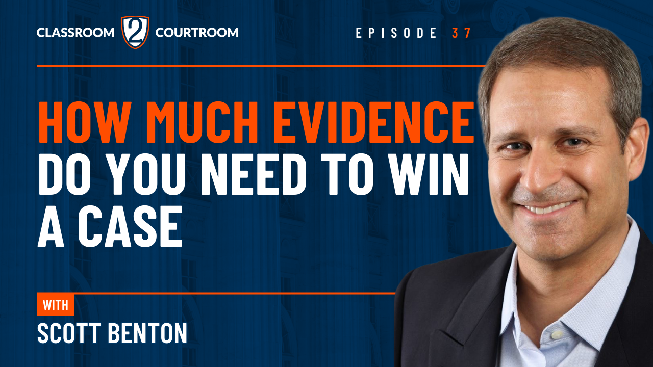 How Much Evidence Do You Need to Win A Case - Classroom 2 Courtroom