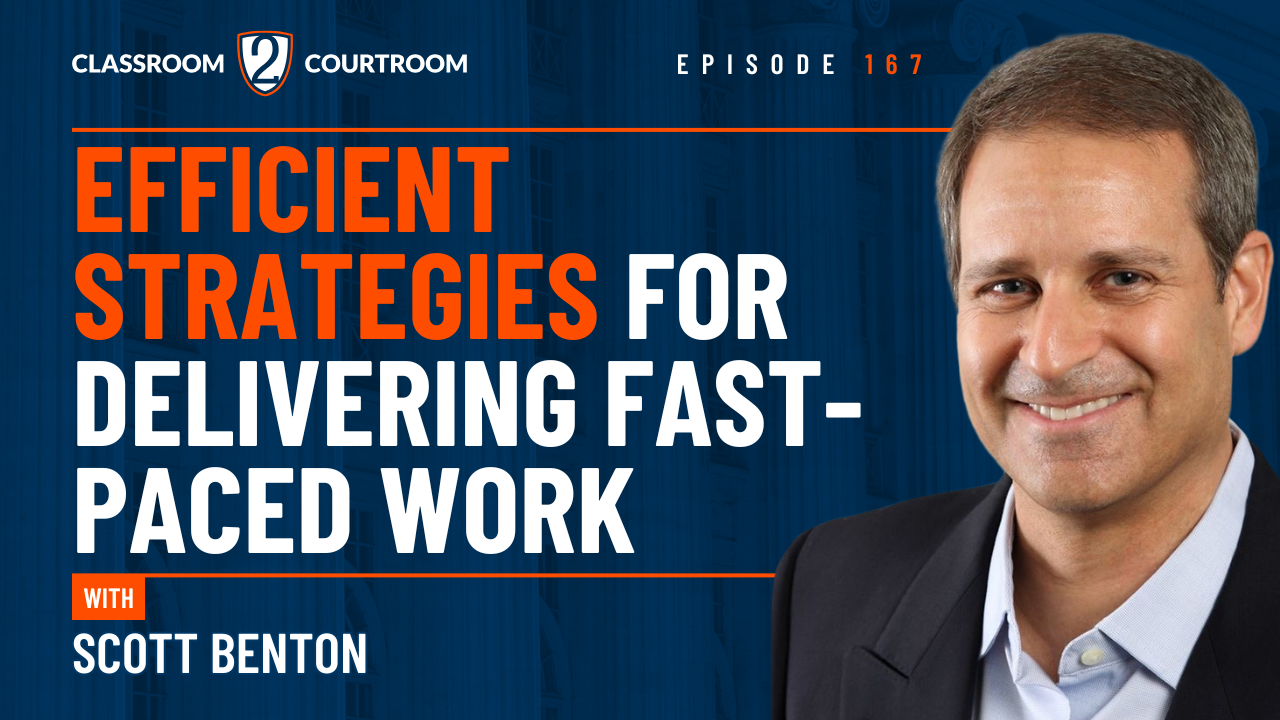 Efficient Strategies for Delivering Fast-Paced Work - Classroom 2 Courtroom
